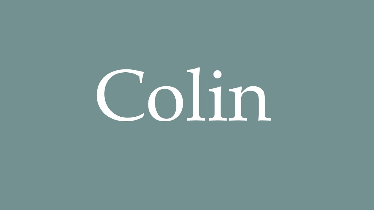 How to Pronounce ''Colin'' Correctly in French - YouTube