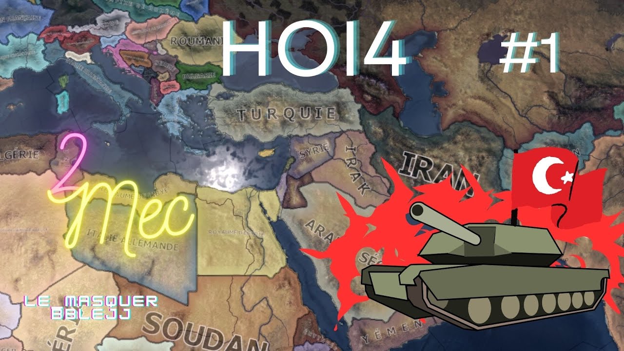HOI4- Avec la Turquie , l'empire Turque fait son retour ? #1 - YouTube