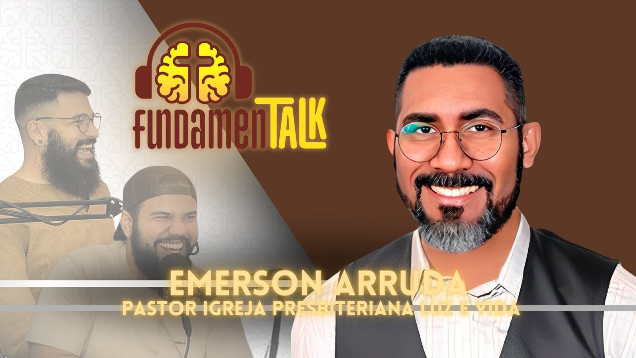 FundamenTALK Podcast #33 - Pastor Emerson Arruda - YouTube