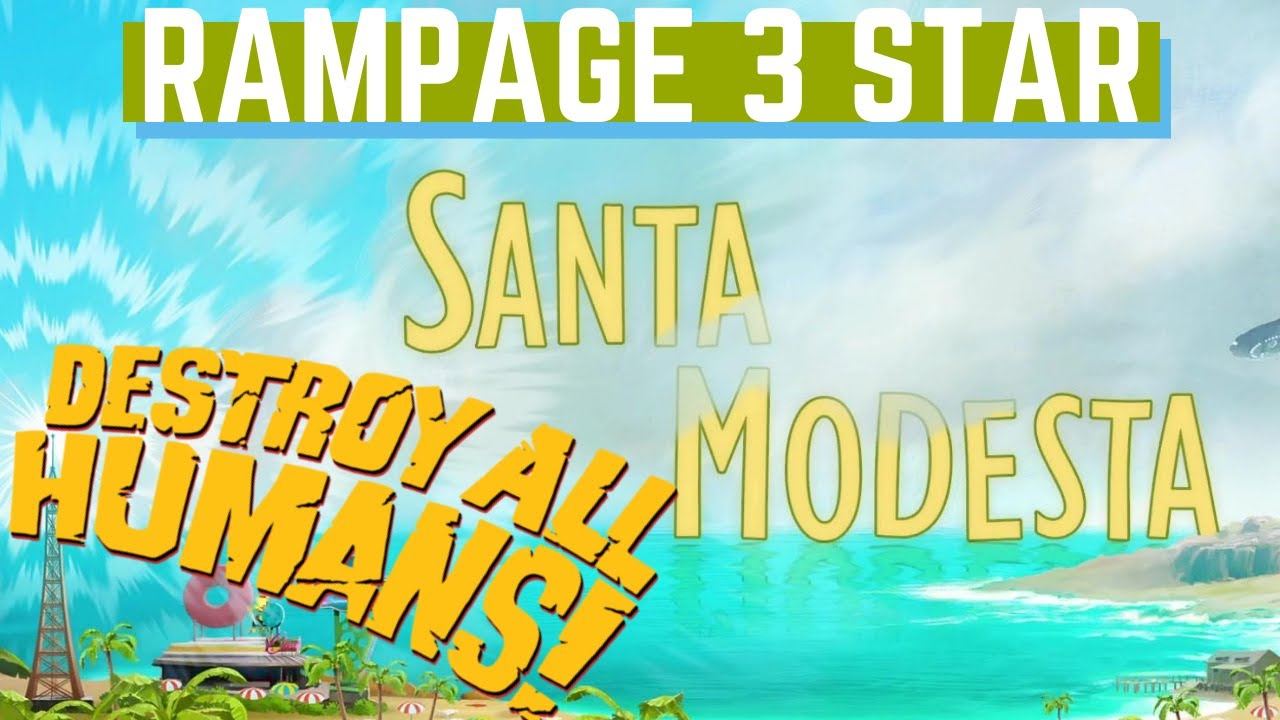 Destroy All Humans! Santa Modesta Challenge: Rampage 3 Stars - YouTube