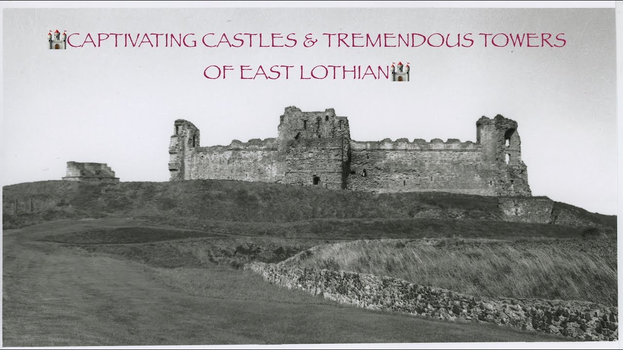 Captivating Castles & Towers of East Lothian - YouTube