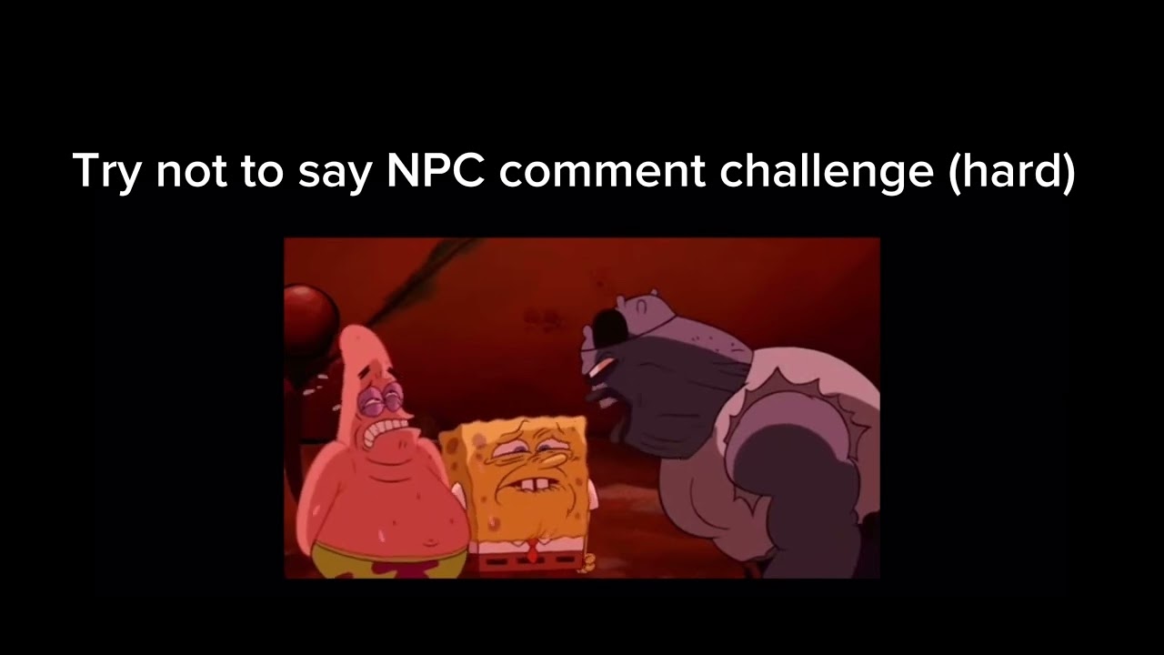 Try Not to say NPC comment challenge (hard) - YouTube