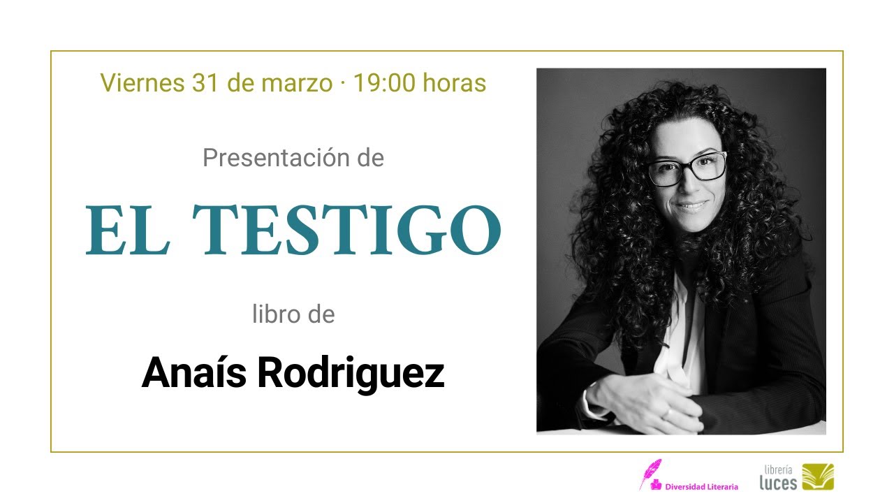 Presentación de ‘El testigo’, de Anaís Rodríguez - YouTube