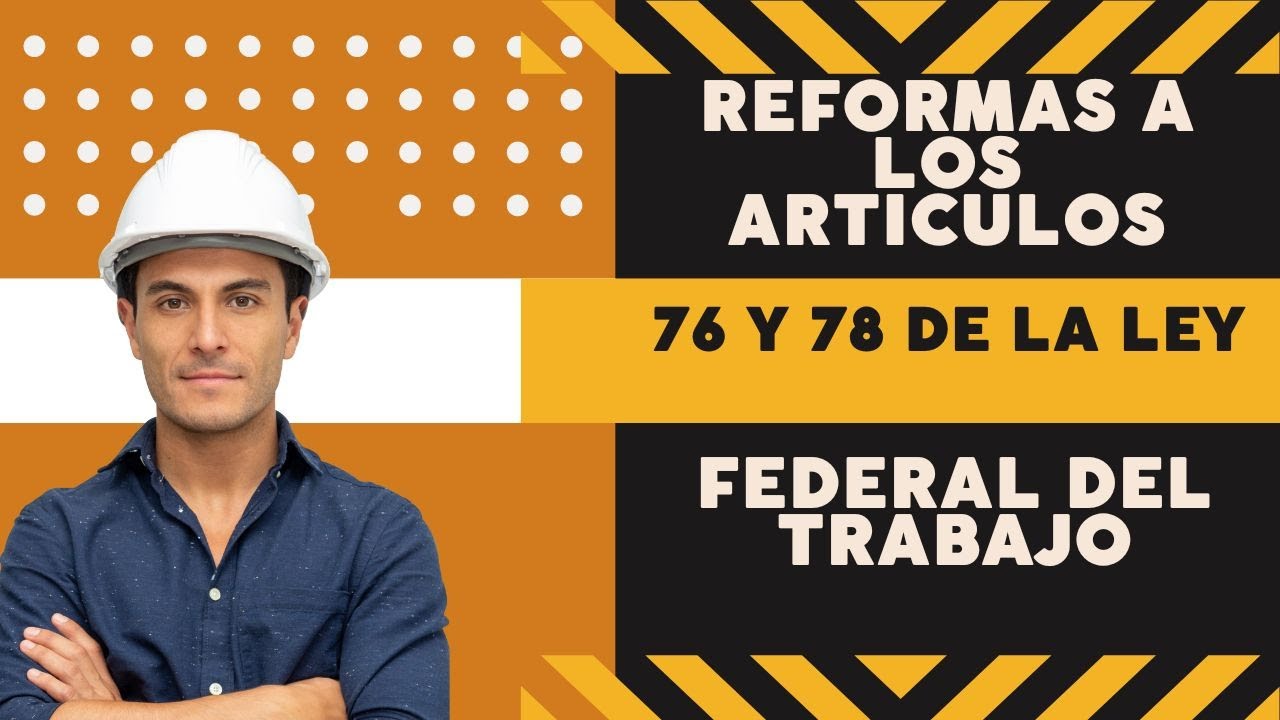 Codeefac: 📢📌REFORMAS A LOS ARTÍCULOS 76 Y 78 DE LA LEY FEDERAL DEL ...