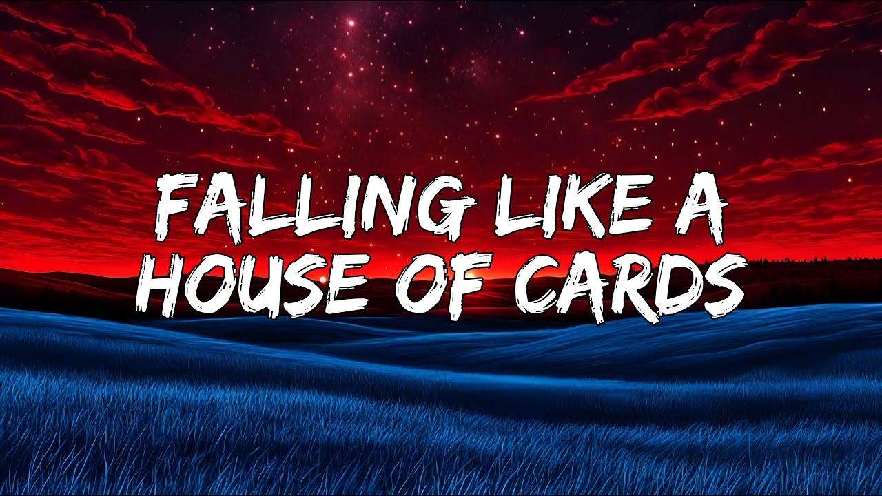 Falling Like a House of Cards – Heartbreaking Love Song (Official Lyric ...