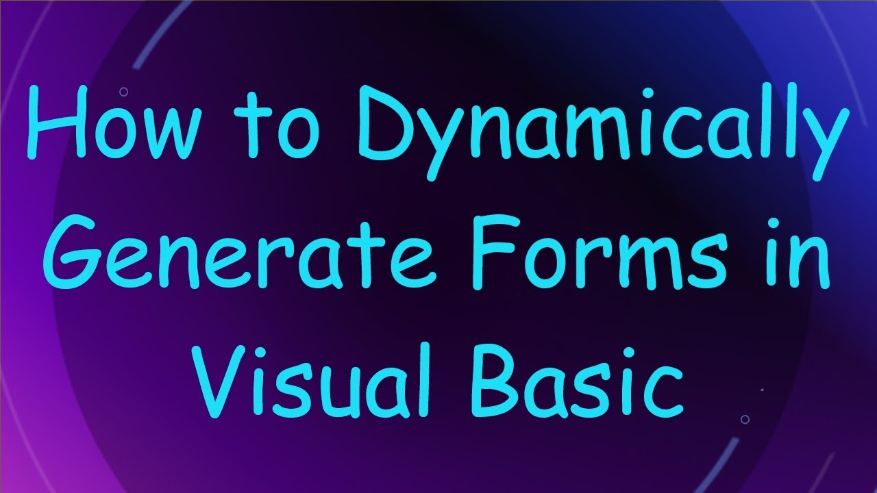 How to Dynamically Generate Forms in Visual Basic - YouTube