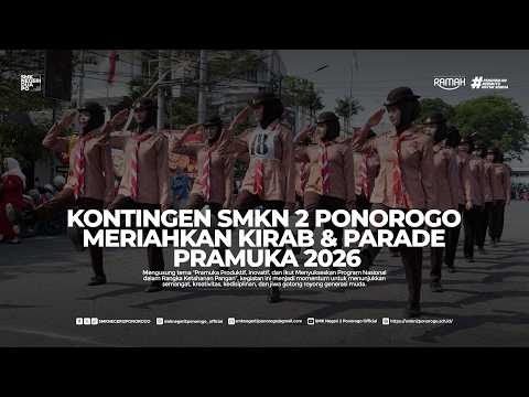 KONTINGEN SMK NEGERI 2 PONOROGO MERIAHKAN KIRAB & PARADE PRAMUKA 2026