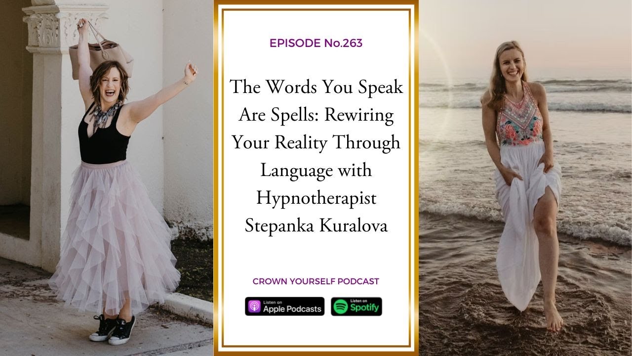 The Words You Speak Are Spells: Rewiring Your Reality Through Language with Hypnotherapist ...