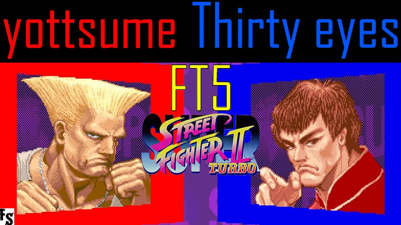 Super Street Fighter 2 Turbo - yottsume [Guile] vs Thirty eyes [Fei ...