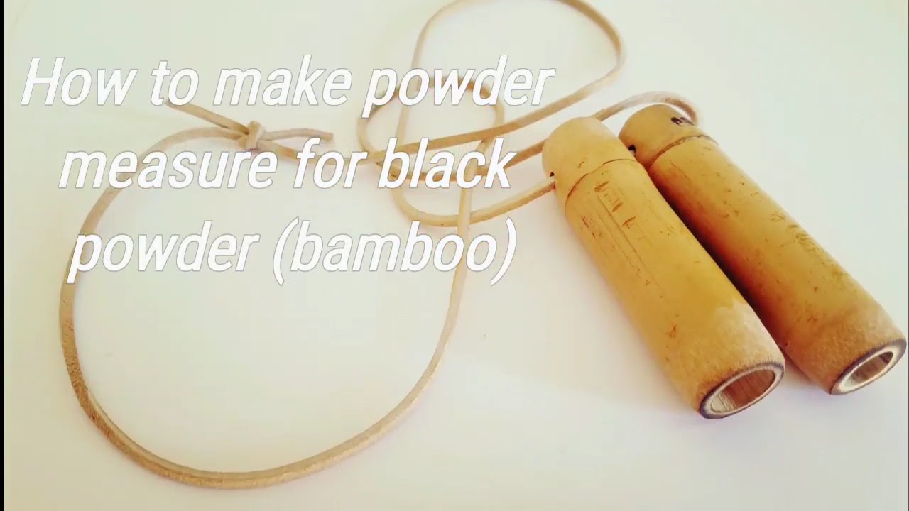 How to make powder measure for black powder (Bamboo) - YouTube
