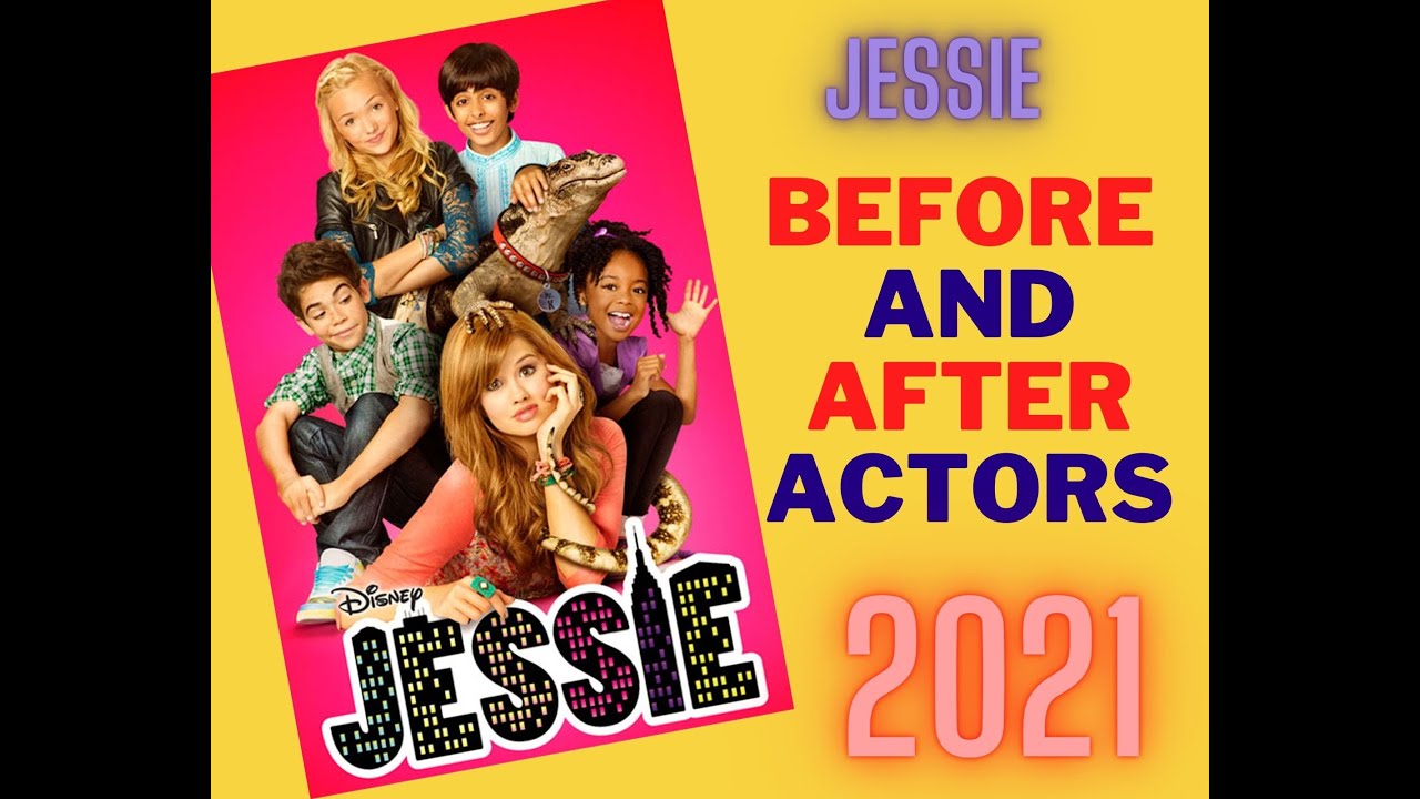 JESSIE - BEFORE AND AFTER HOW ARE THE ACTORS OF THE SERIES 2011 / IN ...