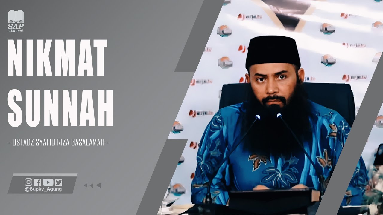 NIKMAT SUNNAH | USTADZ SYAFIQ RIZA BASALAMAH - YouTube