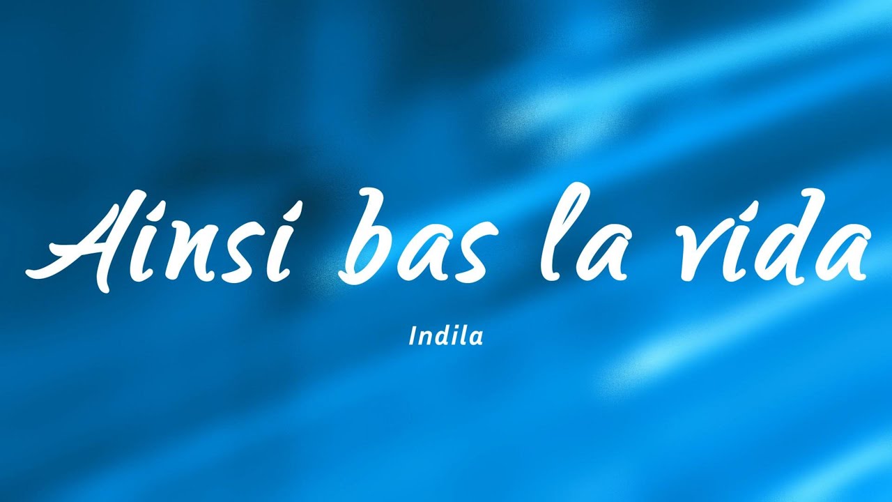 Indila - Ainsi bas la vida (Paroles/Lyrics) - YouTube
