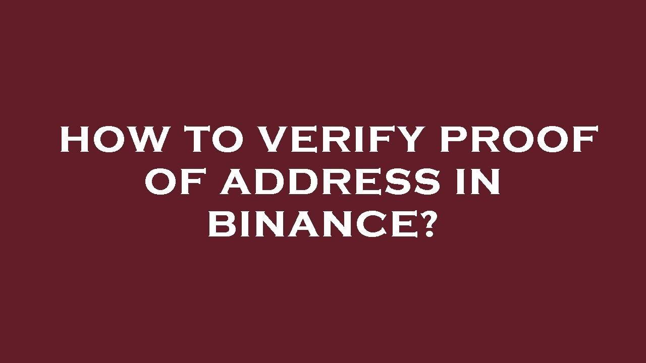 How to verify proof of address in binance? - YouTube