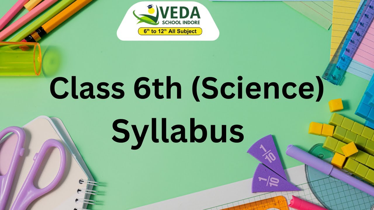 Class 6 | CBSC Class 6 | NCERT Class 6 | Syllabus Class 6 | VEDA School ...