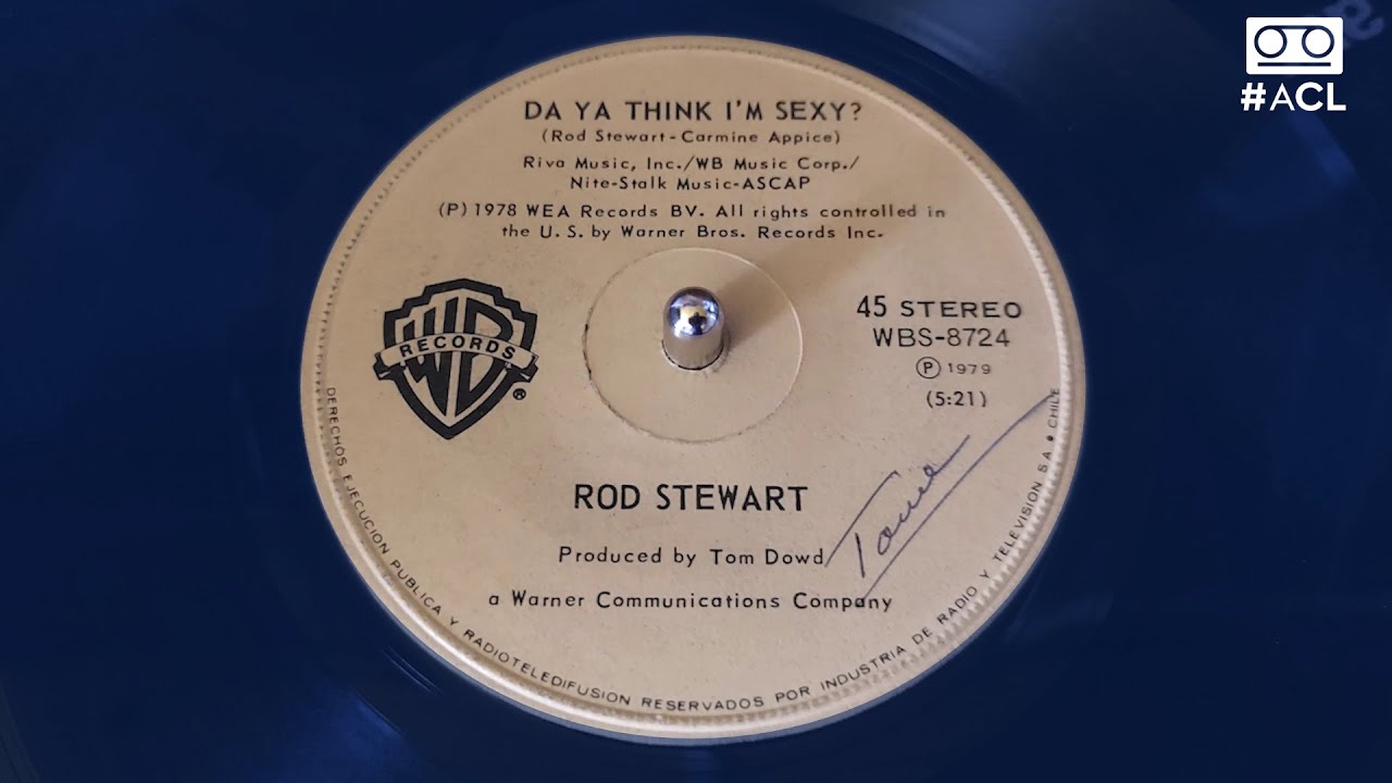 (1978) Rod Stewart - Da Ya Think I'm Sexy? [Single Vinyl - Ed. Chilena ...