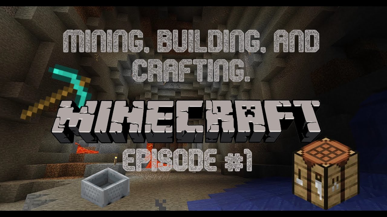 Minecraft the Series: Part 1| Mining, Building, and Crafting. - YouTube