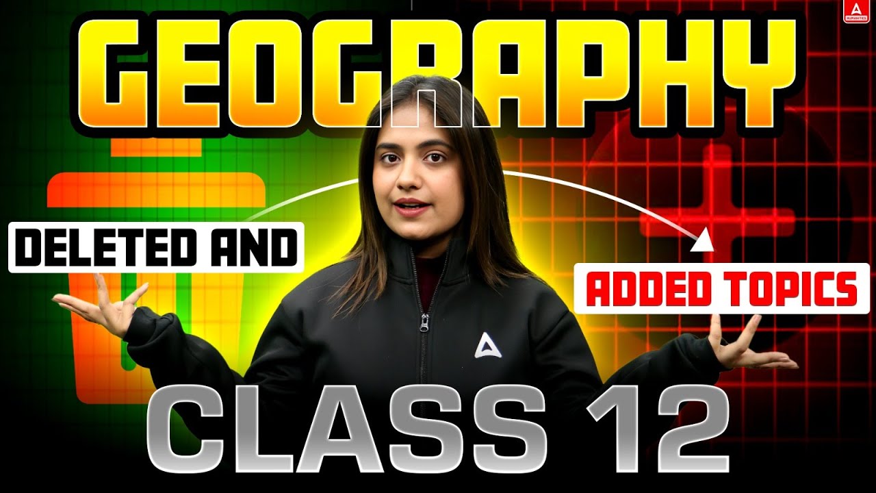 Class 12 Geography Syllabus Update: Added and Removed Topics for 2025 ...