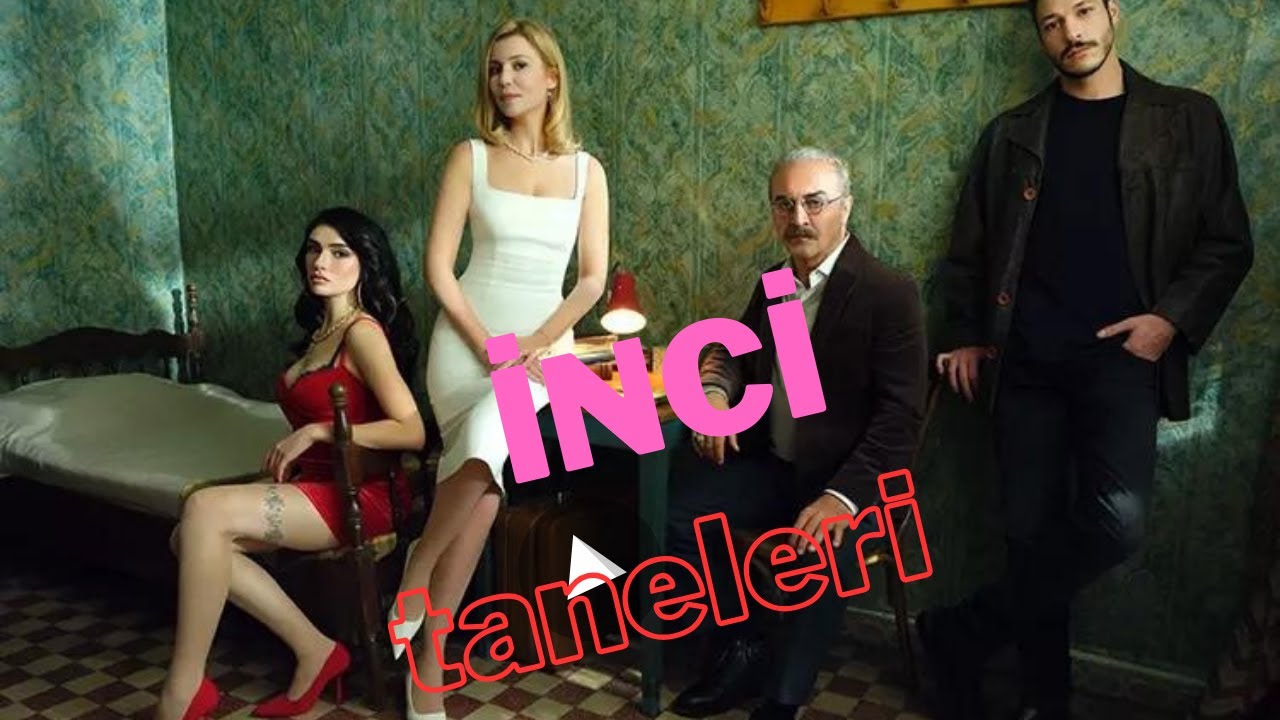 İNCİ TANELERİ (DİLBER) DİZİ ÖNİZLEMESİ VE TÜM DETAYLAR - YouTube