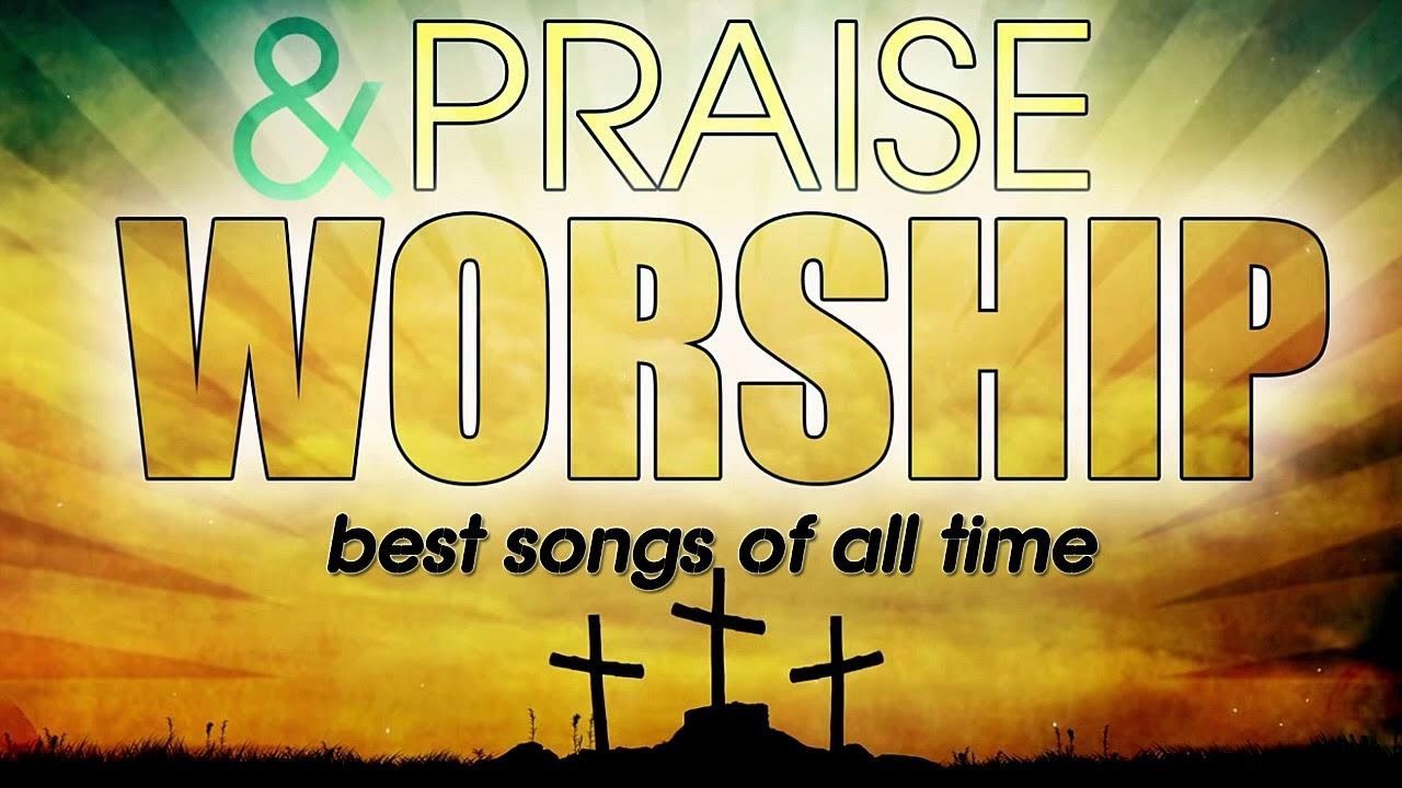 The Best Praise and Worship Songs || Best Christian Music || Praise The ...