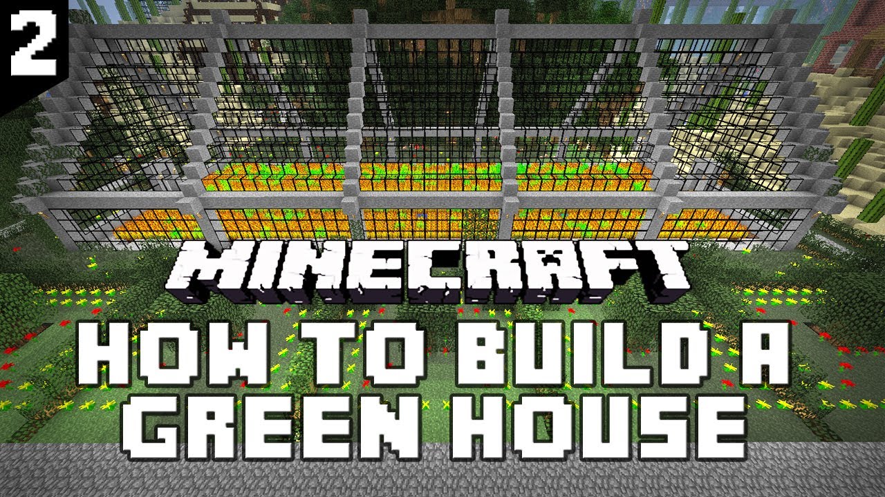 Minecraft Tutorial: How To Build An Awesome Green House (Part 2/2 ...