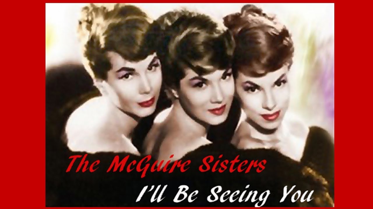 McGuire Sisters - I'll Be Seeing You - YouTube
