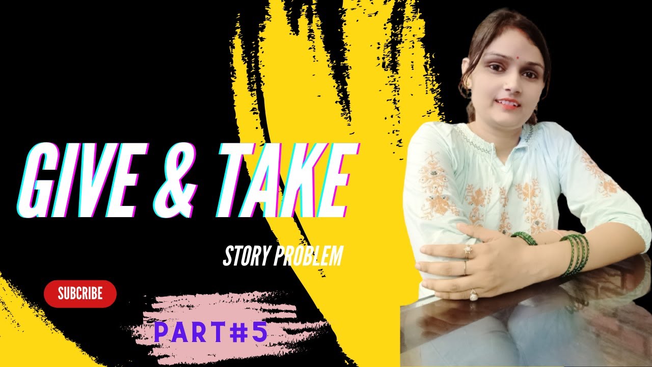 Give and Take Story Problem Class 3 | GIVE AND TAKE Maths Examples ...