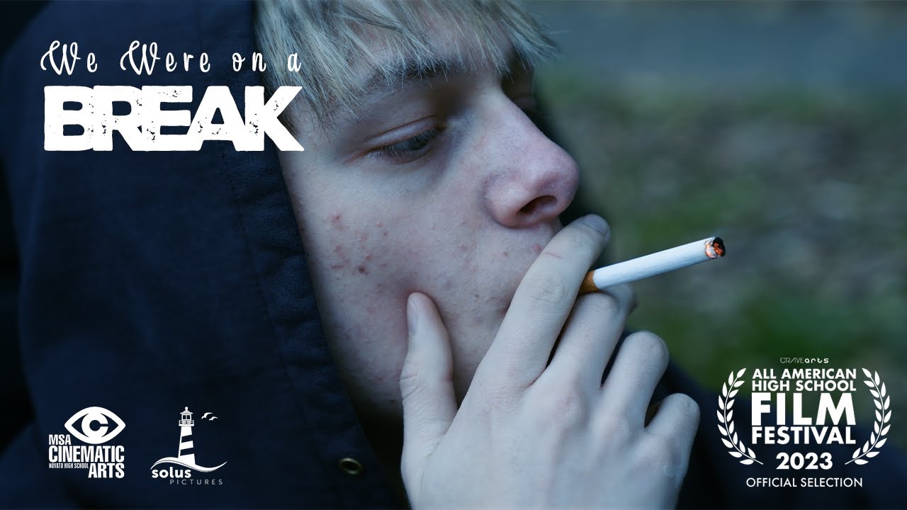 WE WERE ON A BREAK | Dramatic Short Film | Marin School of the Arts ...