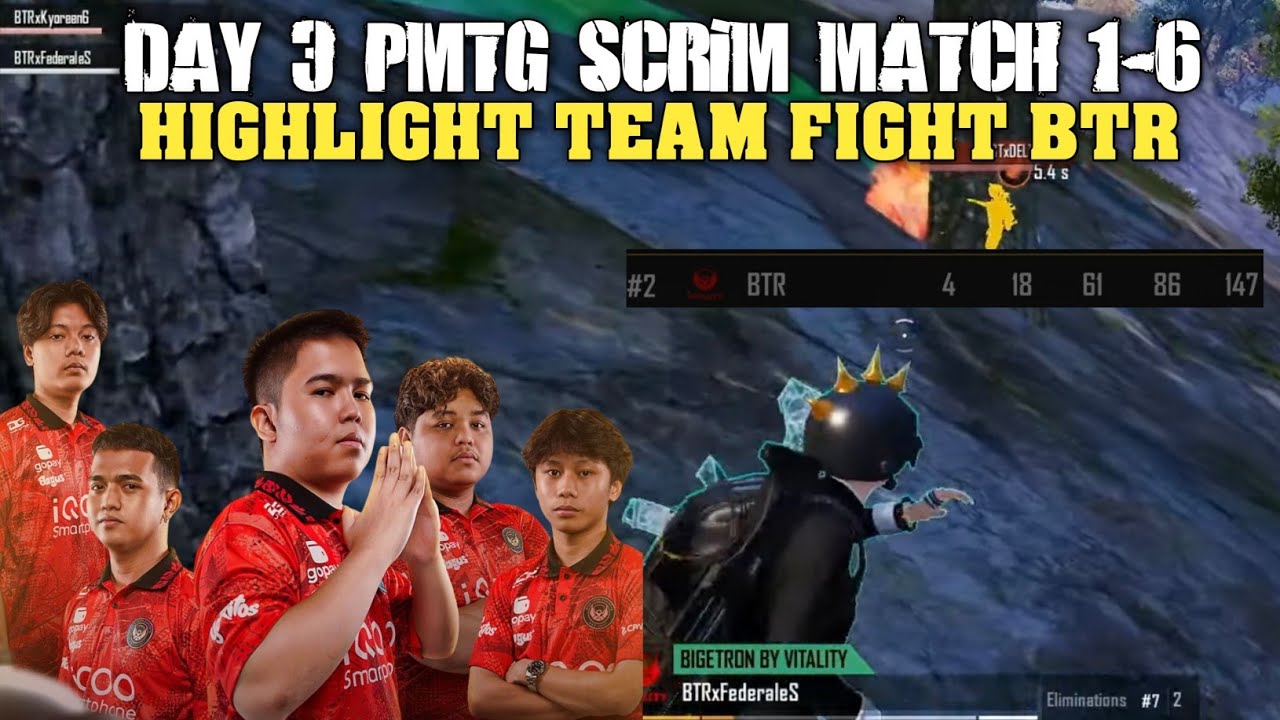 HIGHLIGHT TEAM FIGHT BTR DAY 3 SCRIM PMTG MATCH 1-6 - YouTube