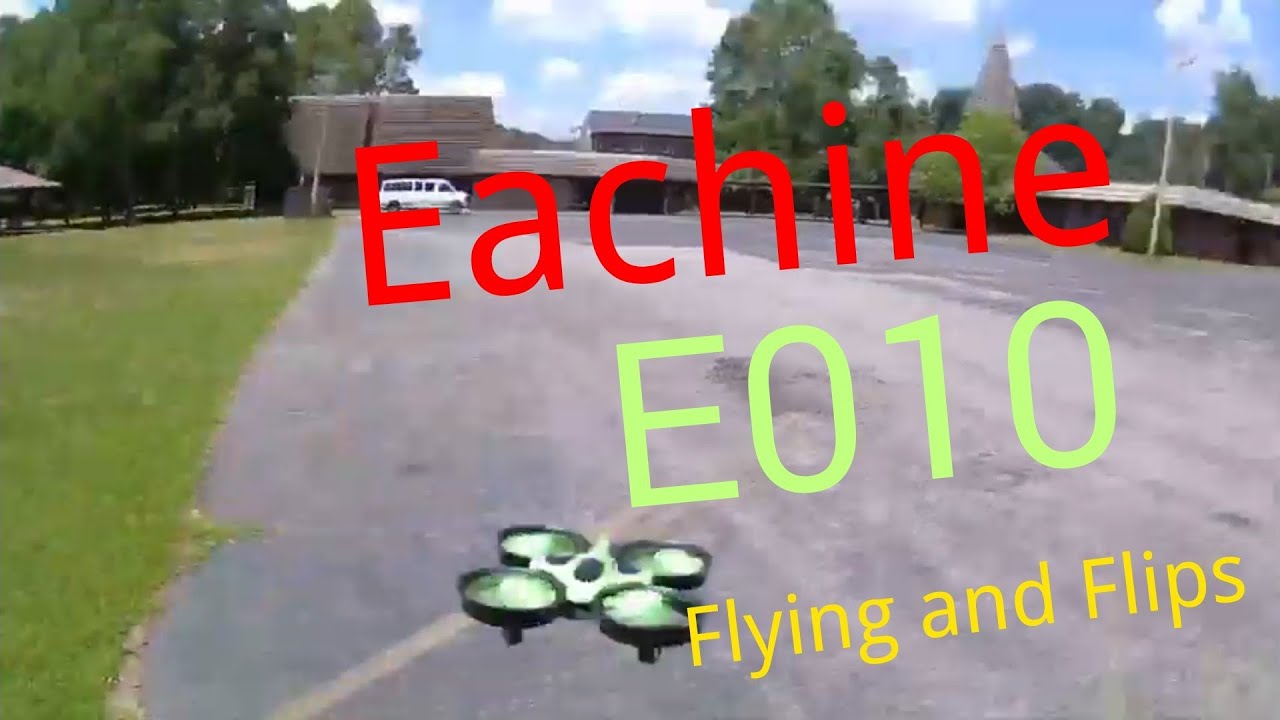 EACHINE E010 drone flight - Fun, flying, and flips! - YouTube