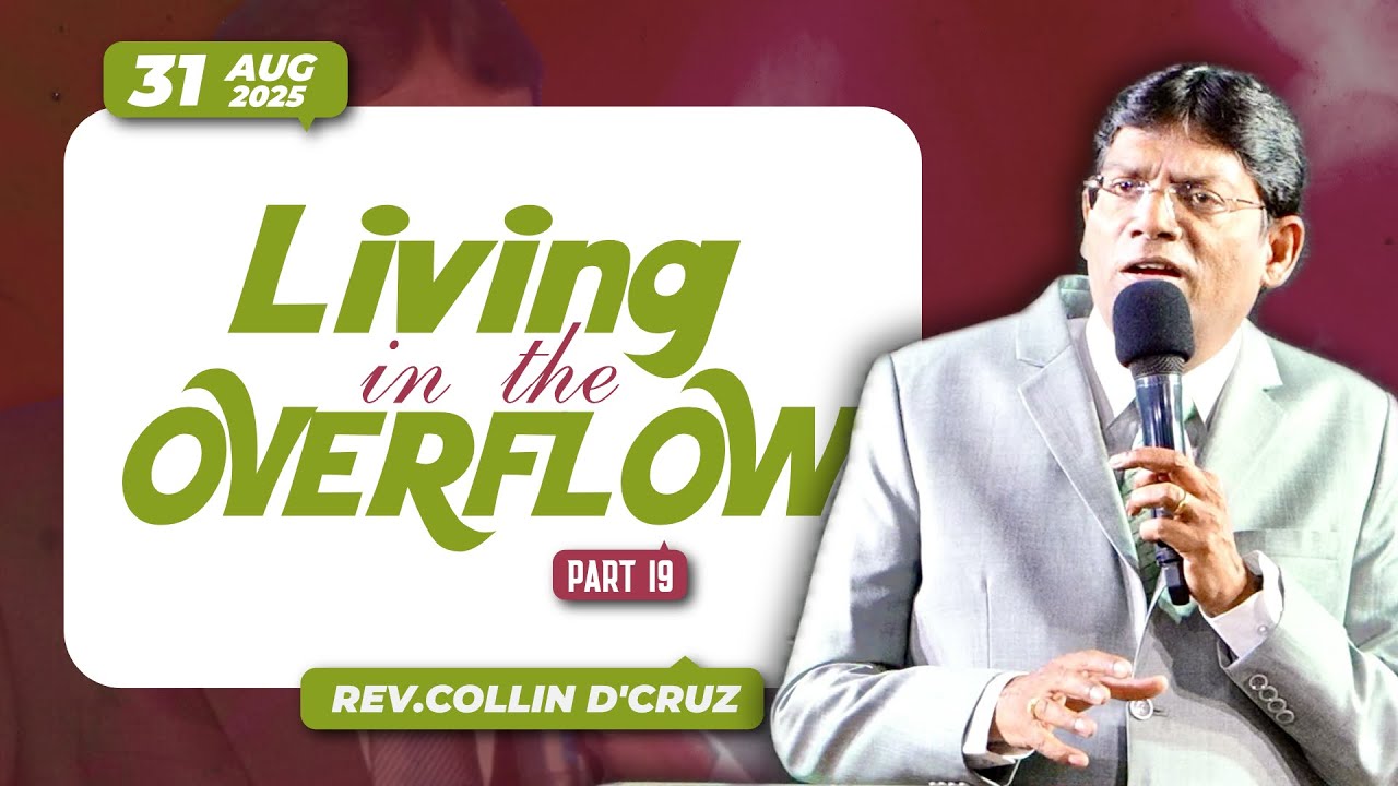 Living in the overflow (Part - 19) | Rev Collin D’cruz | AFT Vellore ...