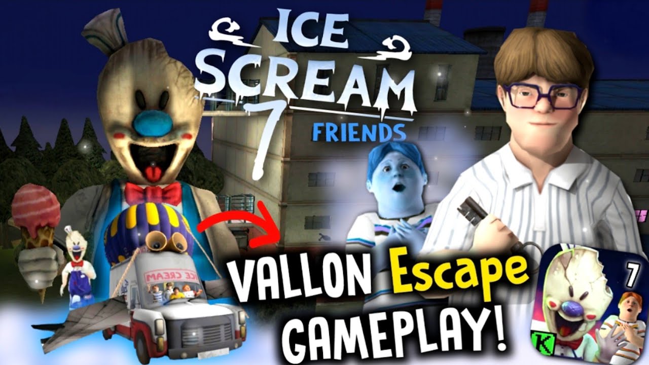 ESCAPING Through VALLON In Ice Scream 7 FRIENDS: Lis Full GAMEPLAY ...