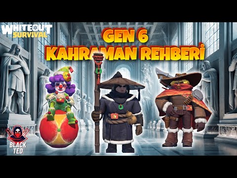 GEN 6 DETAYLI KAHRAMAN REHBERİ  - WHİTEOUT SURVİVAL