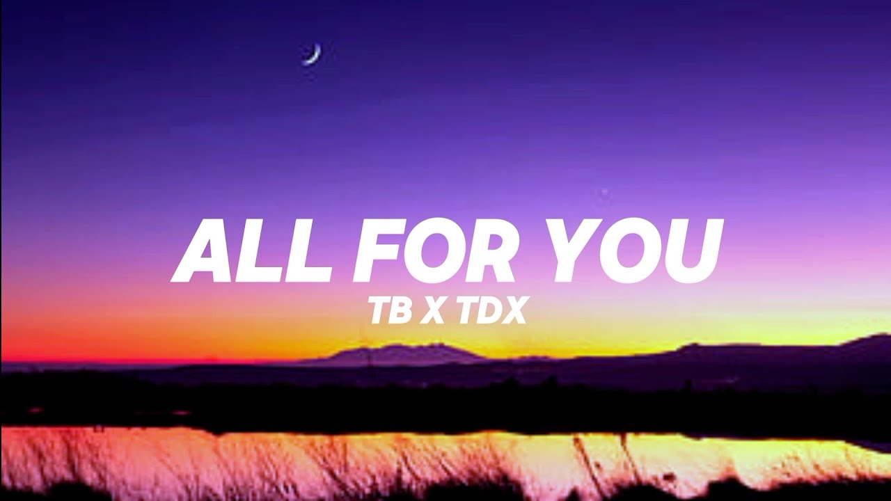 All For You.– TB x TDX (Lyrics Video) - YouTube