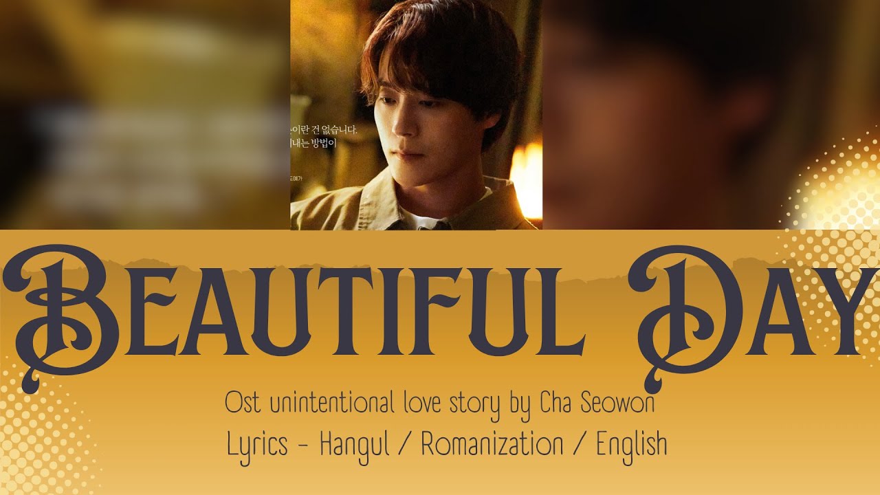 Cha Seowon - Beautiful Day Lyrics [Han/Rom/Eng Lyrics] [Unintentional ...