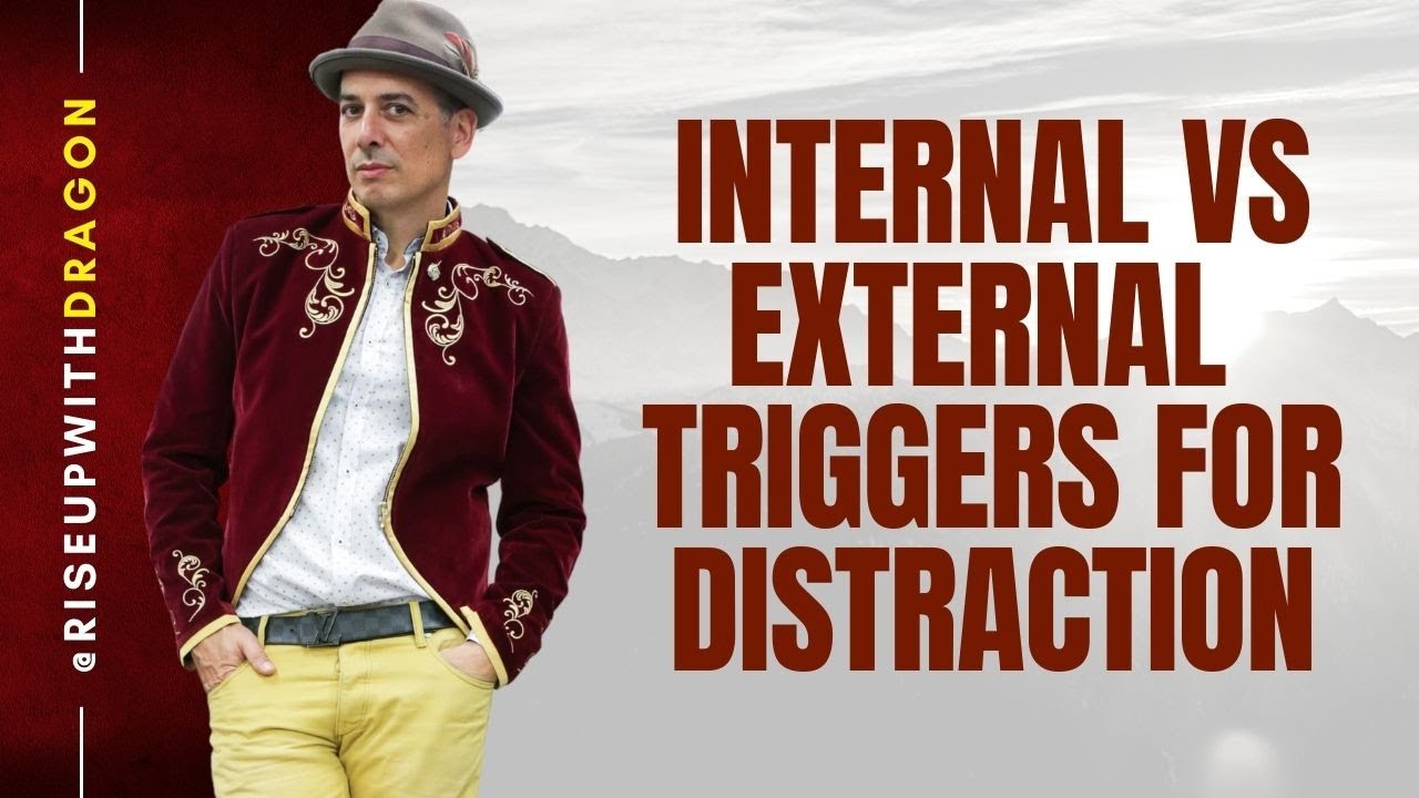 INTERNAL vs EXTERNAL Triggers for Distraction - YouTube