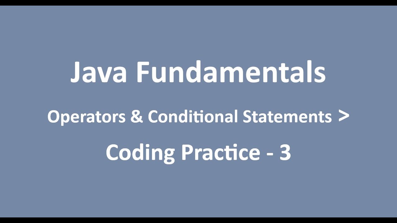 Coding Practice - 3 || Operators & Conditional Statements || Java Fundamentals || NxtWave ...