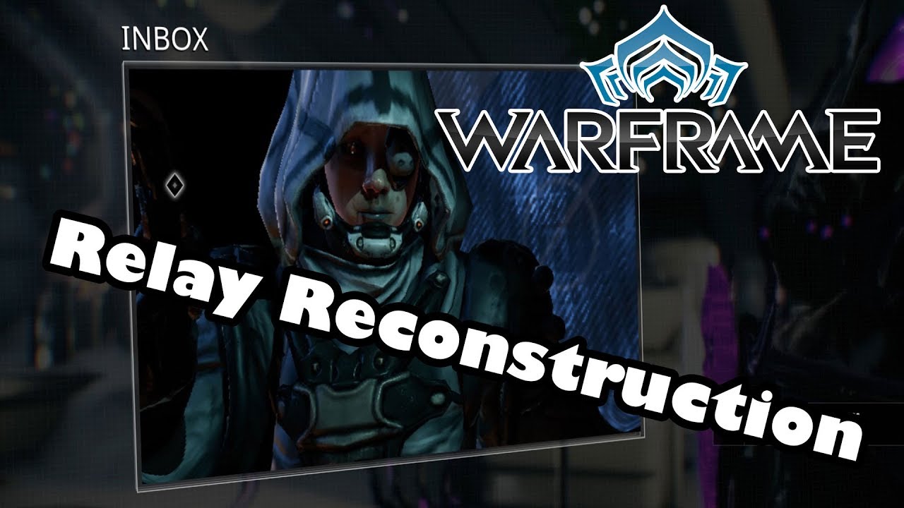 Warframe Relay Reconstruction - YouTube
