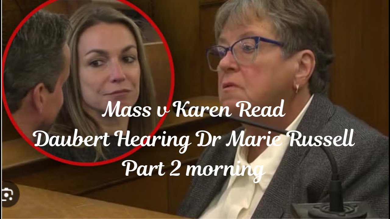 Mass v Karen Read Daubert Hearing Dr Marie Russell Part 2 morning - YouTube