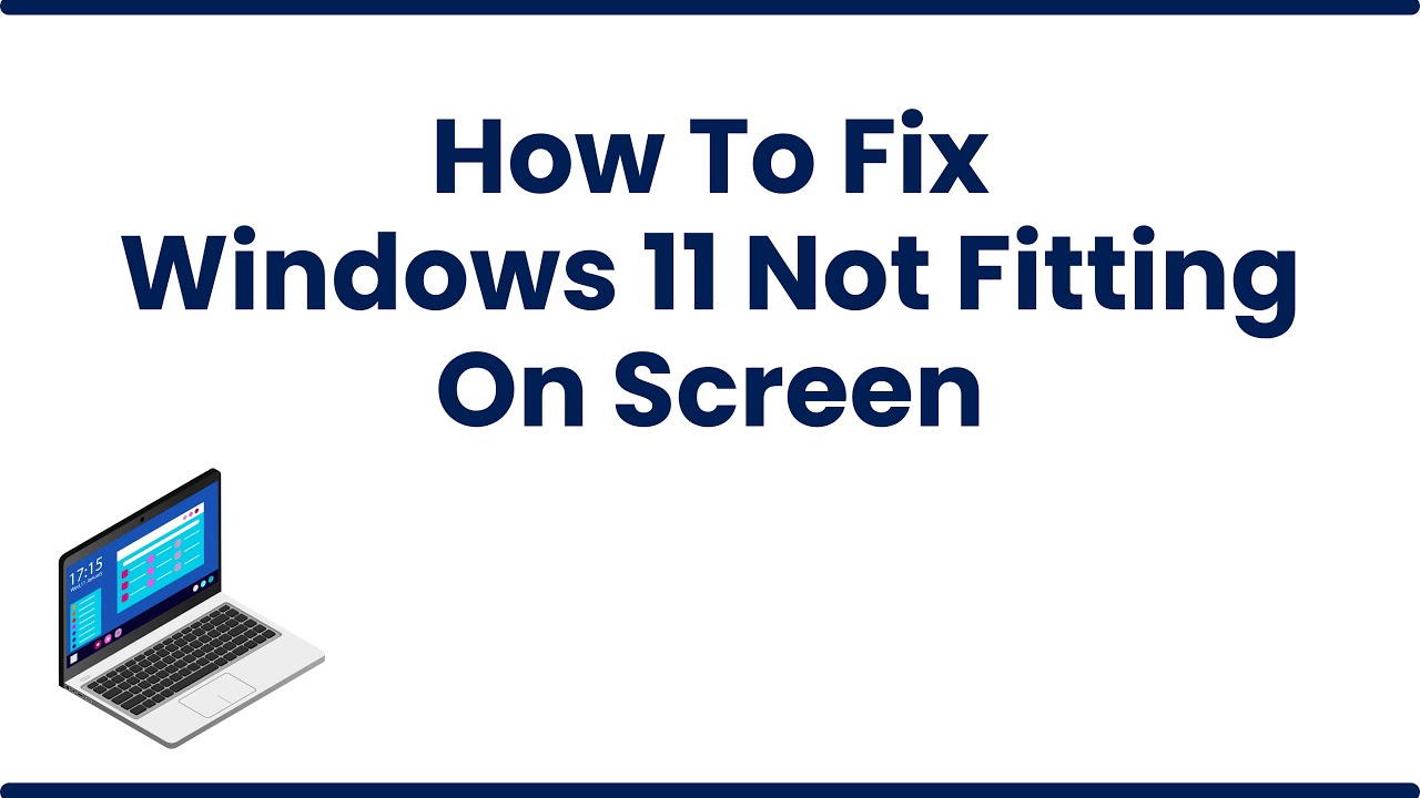 How To Fix Windows 11 Not Fitting On Screen - YouTube