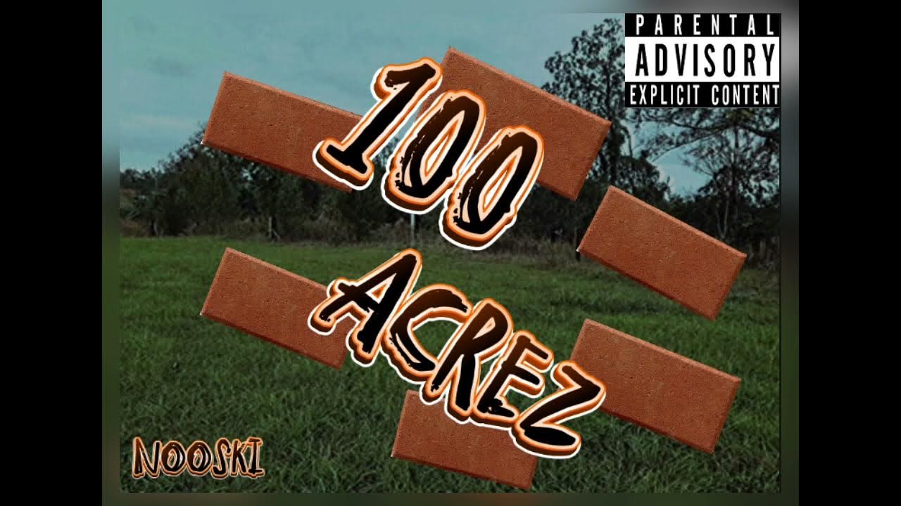 Nooski- 100 Acrez (prod. Michelangelo beats) - YouTube