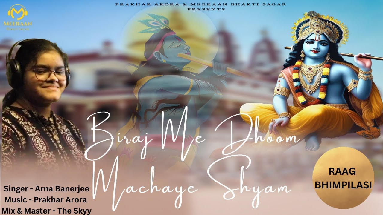 Biraj Me Dhoom Machaye Shyam | Raag Bhimpilasi | Arna Banerjee - YouTube