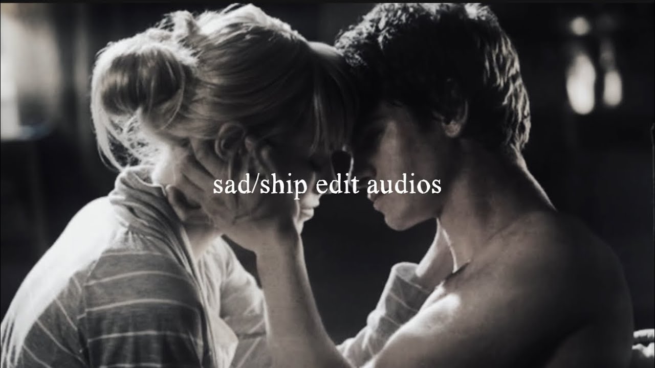 sad/ship edit audios + timestamps - YouTube