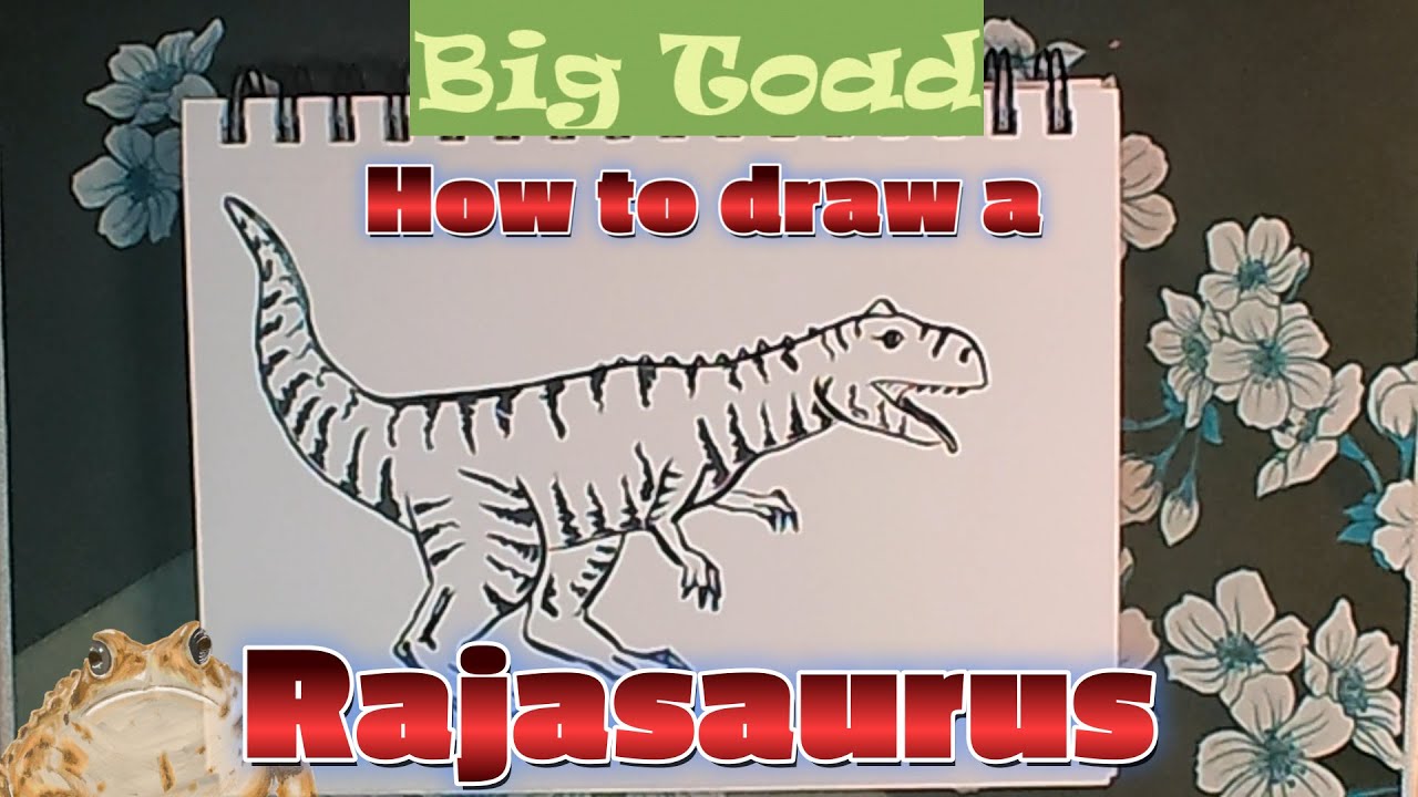Rajasaurus: how to draw video from Big Toad - YouTube