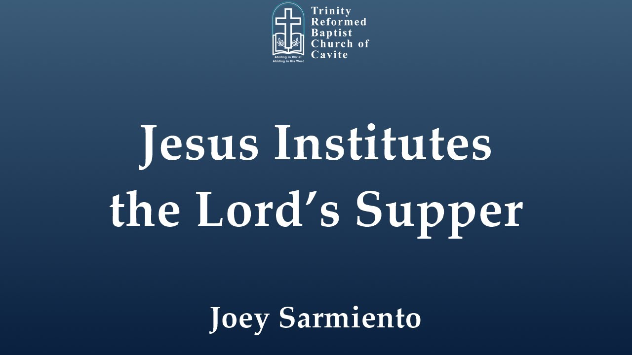 Luke 22:14-23: Jesus Institutes the Lord’s Supper | Joey Sarmiento - 4 ...