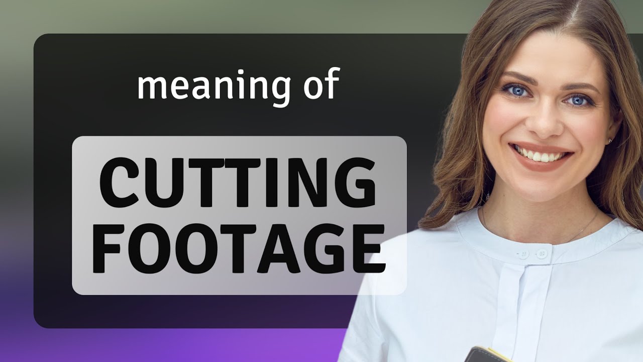 Understanding "Cutting Footage": A Guide for English Learners - YouTube