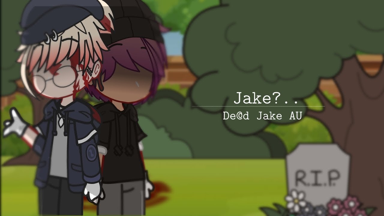 Jake?../ Dead Jake AU - YouTube