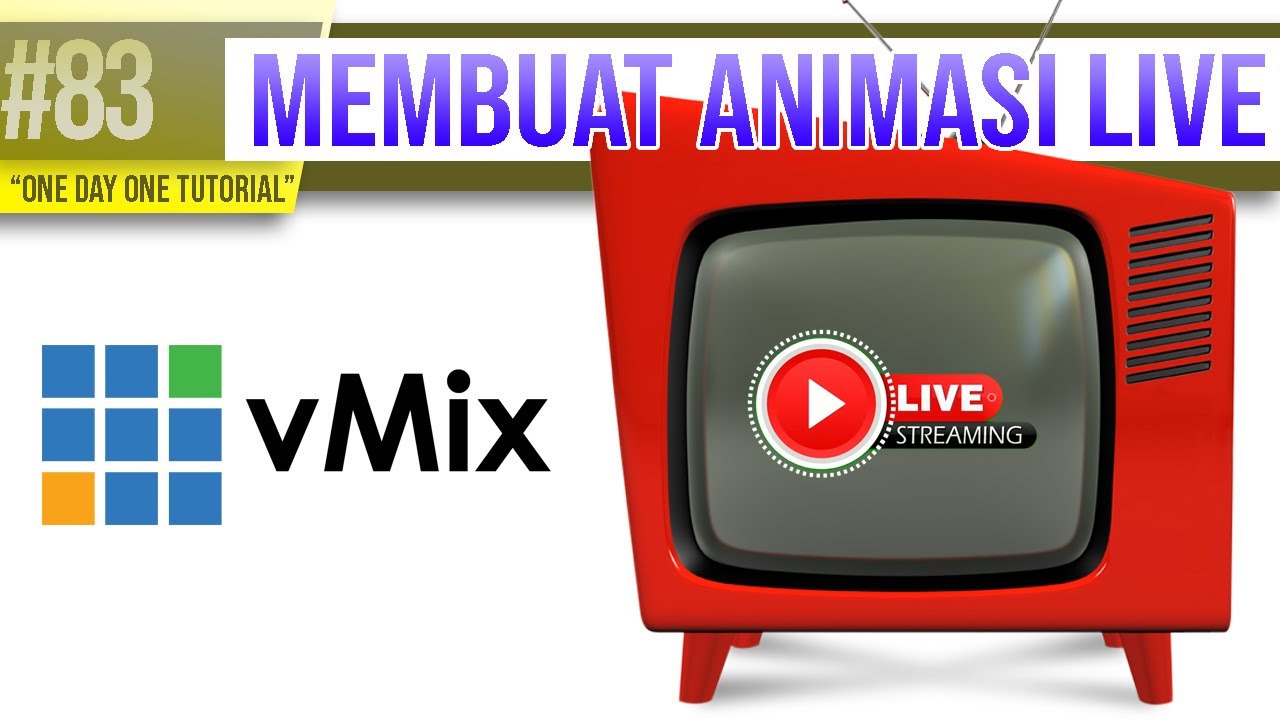 vMix Chapter 3 | Streaming Auto Keren - Membuat Animasi Live di vMix ...