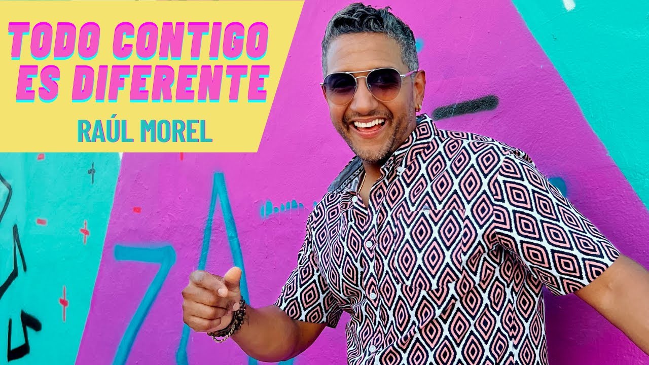 Raúl Morel - Todo Contigo es Diferente (Video Oficial) - YouTube