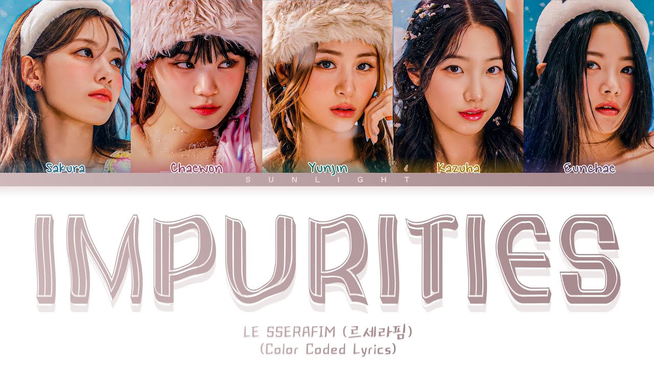 LE SSERAFIM (르세라핌) – 'Impurities' | Legendado/Tradução PT-BR (Color ...